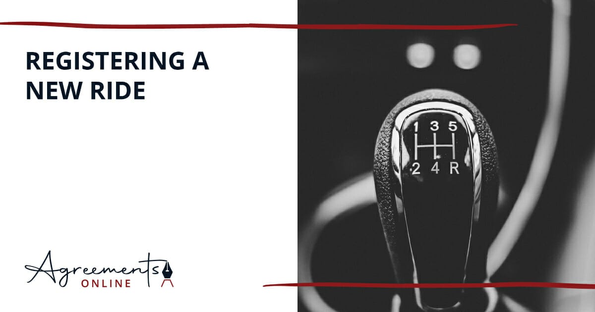 Registering your New Ride – Part I